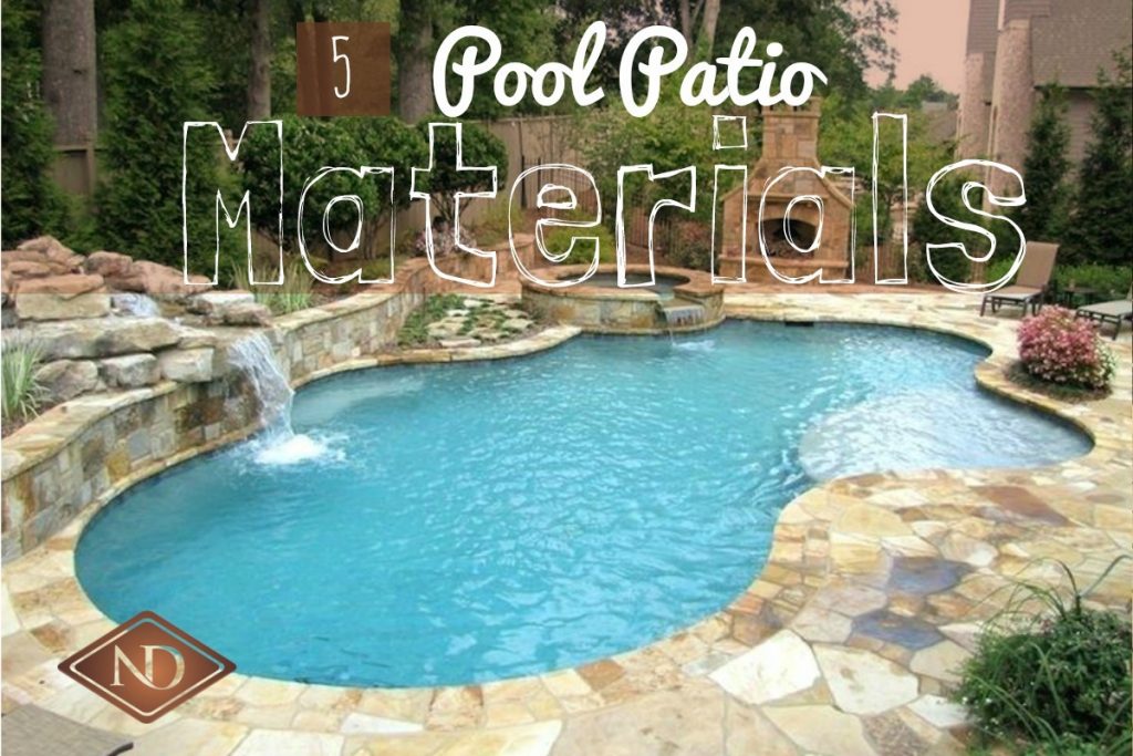 5 Pool Patio Materials - New Dimension Construction